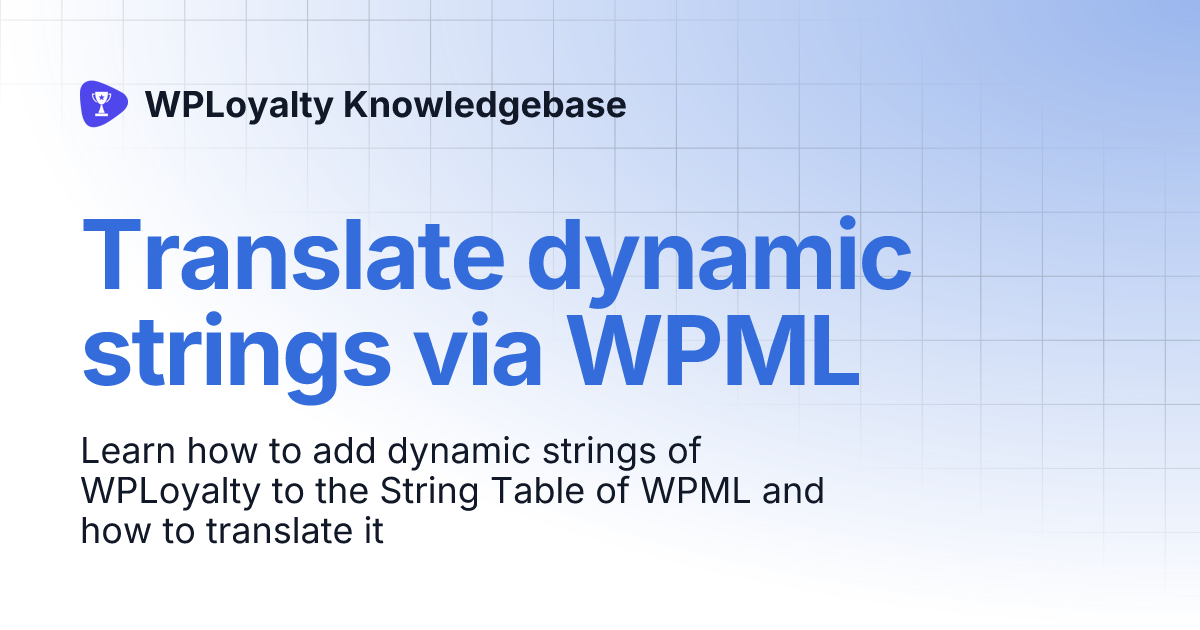 Translate dynamic strings via WPML | WPLoyalty Knowledgebase