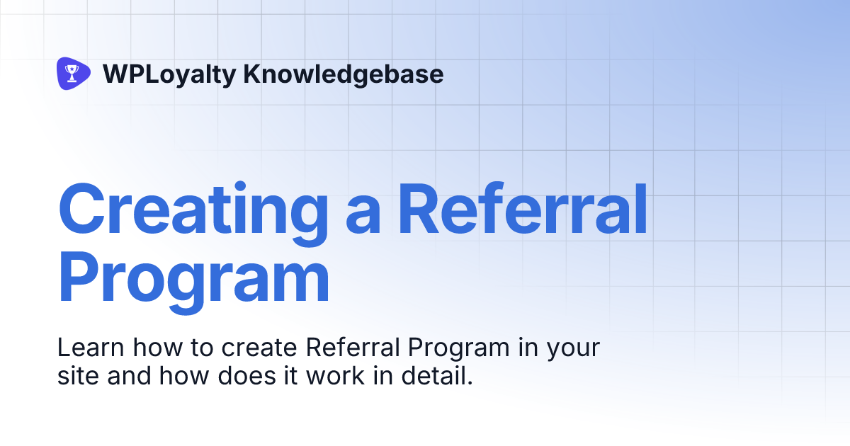 Creating a Referral Program | WPLoyalty Knowledgebase