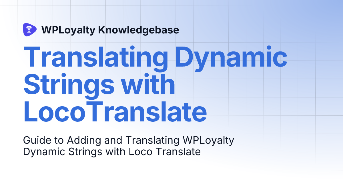 Translating Dynamic Strings with LocoTranslate | WPLoyalty Knowledgebase