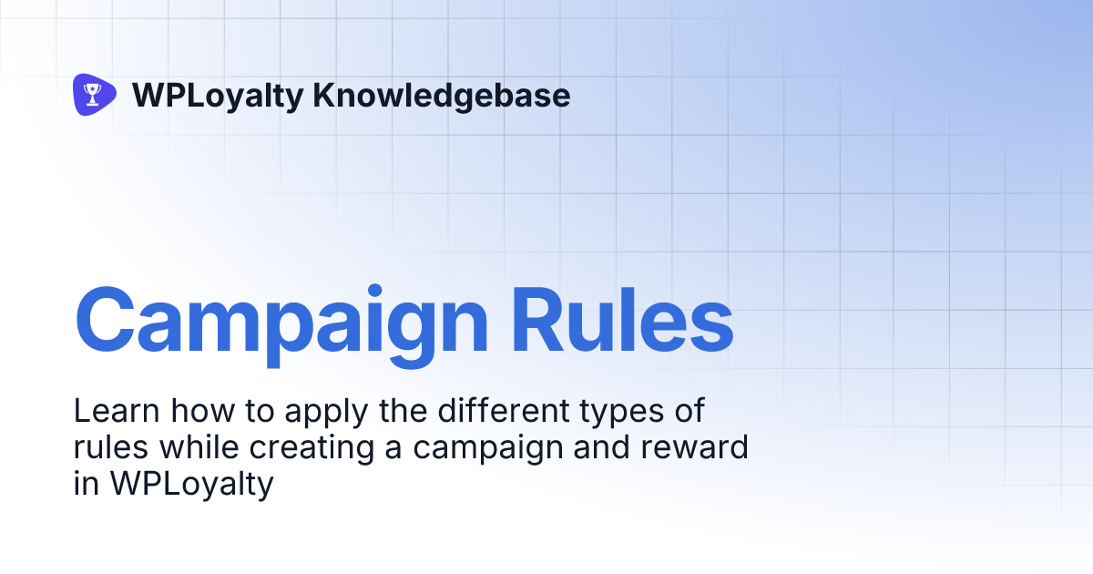 Campaign Rules | WPLoyalty Knowledgebase