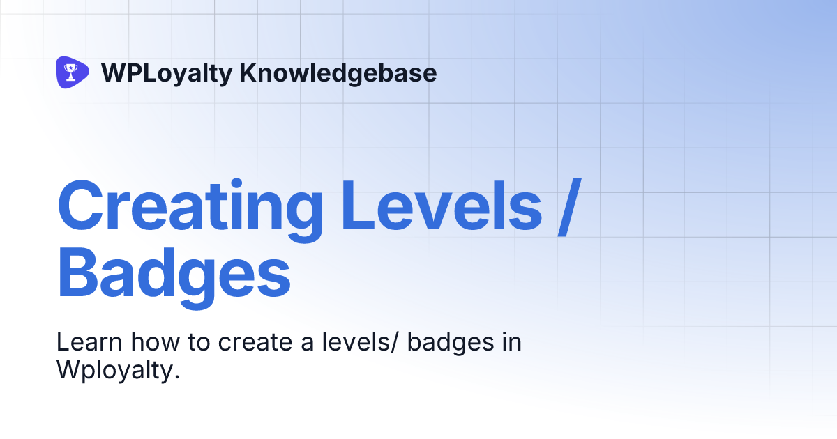 Creating Levels / Badges | WPLoyalty Knowledgebase