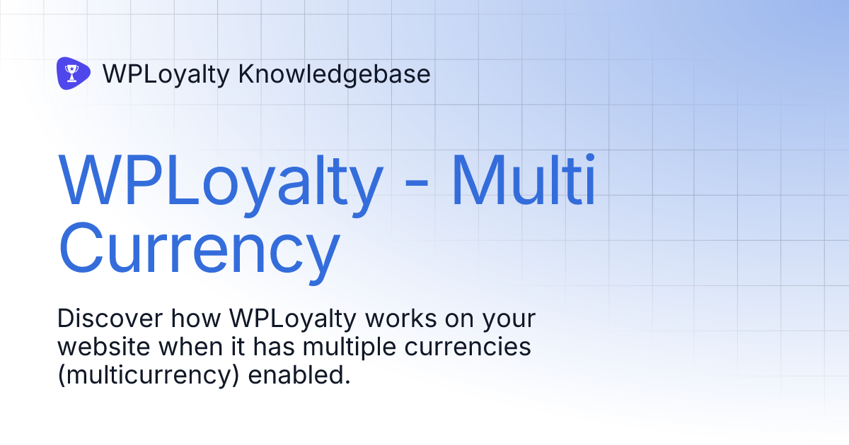 WPLoyalty - Multi Currency | WPLoyalty Knowledgebase