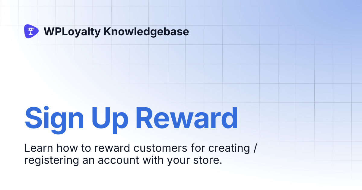 Sign Up Reward | WPLoyalty Knowledgebase