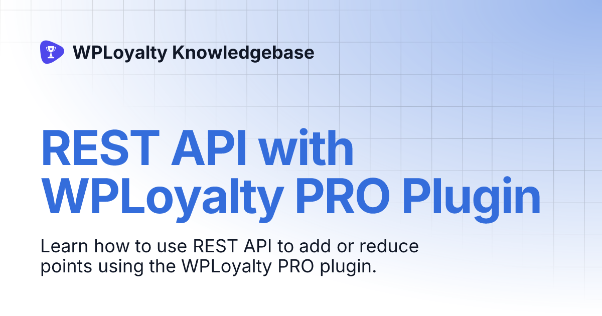 REST API with WPLoyalty PRO Plugin | WPLoyalty Knowledgebase