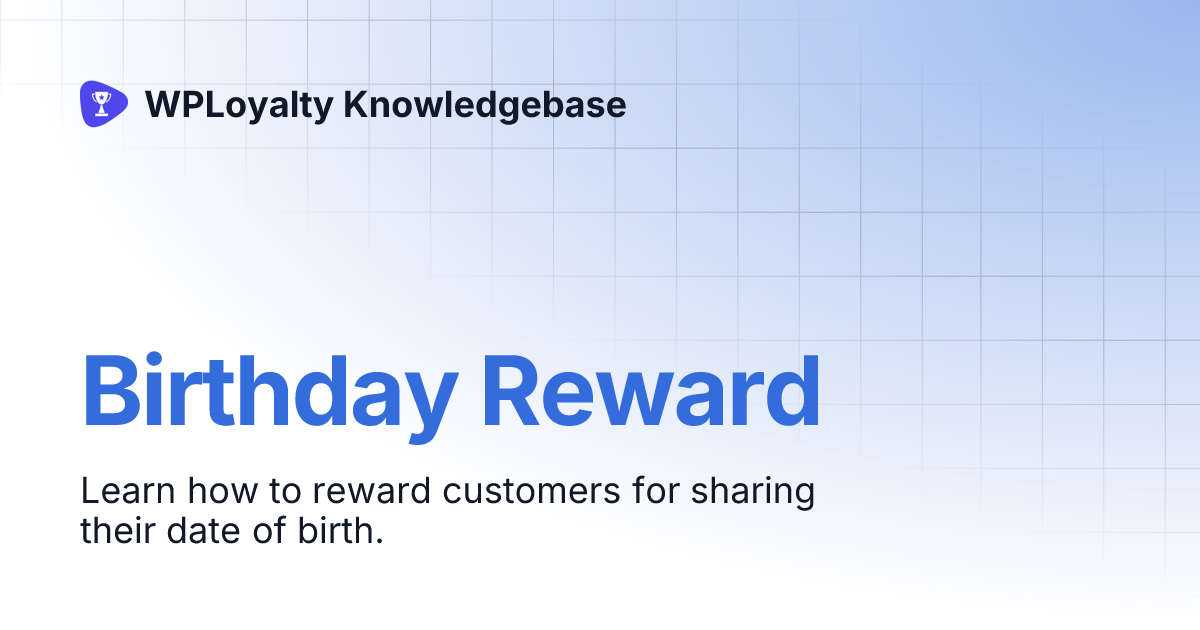 Birthday Reward | WPLoyalty Knowledgebase