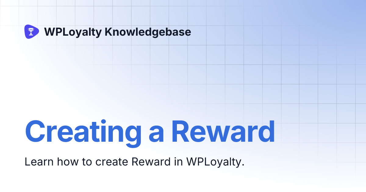 Creating a Reward | WPLoyalty Knowledgebase