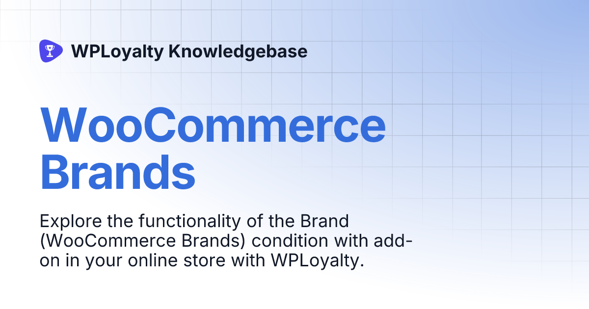 WooCommerce Brands | WPLoyalty Knowledgebase