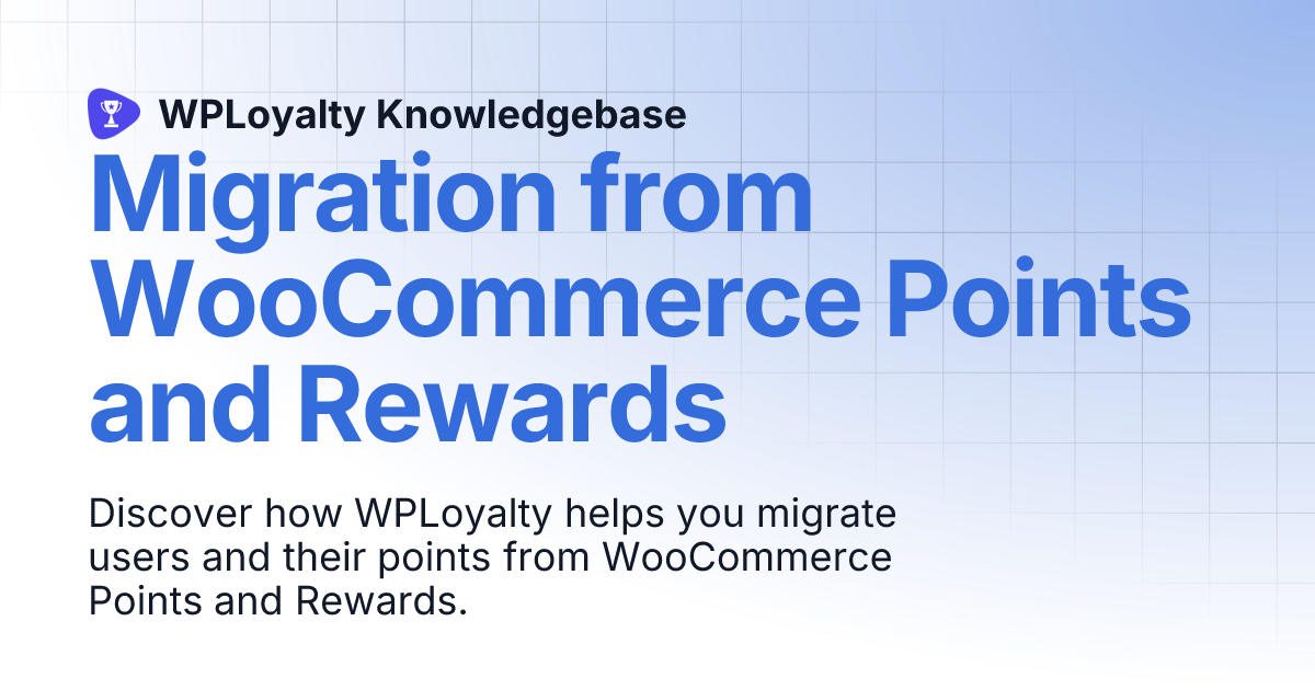 Migration from WooCommerce Points and Rewards | WPLoyalty Knowledgebase